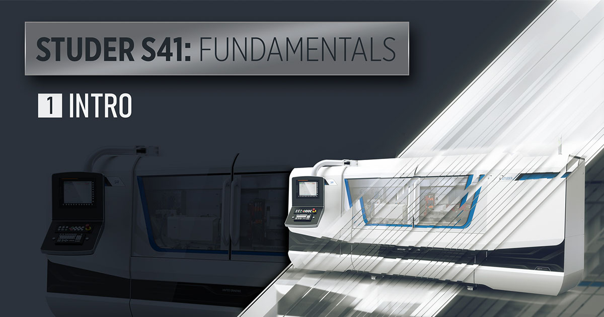 STUDER S41 Fundamentals - 01 INTRO | Titans of CNC: Grinding Academy