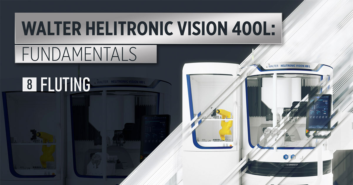WALTER HELITRONIC VISION 400L Fundamentals - 08 FLUTING | Titans of CNC ...